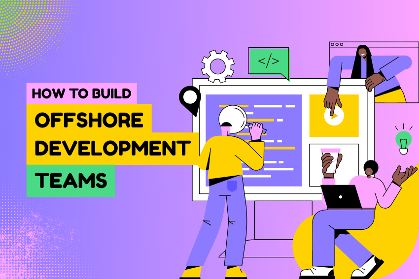 How to Build Long-Term Offshore Development Teams - UPLARN