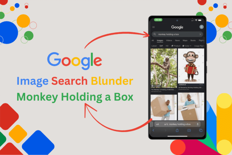 The Monkey Holding a Box Incident: Google Search Blunder - UPLARN