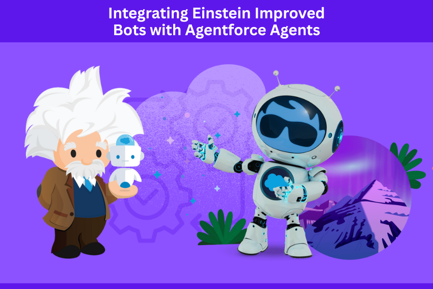 Integrating Einstein Enhanced Bots with Agentforce Agents - UPLARN